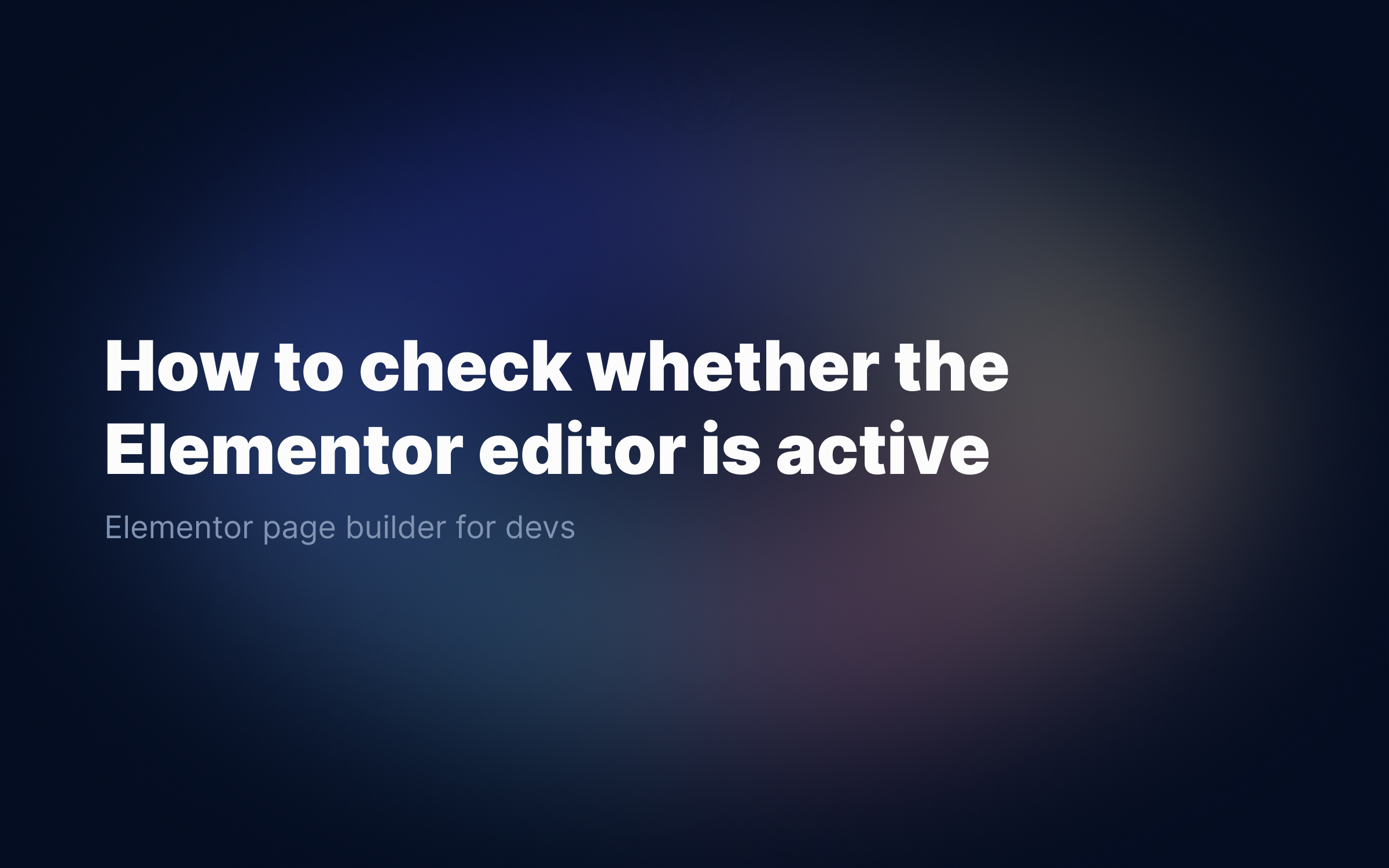 How to check whether the Elementor editor is active | RJS