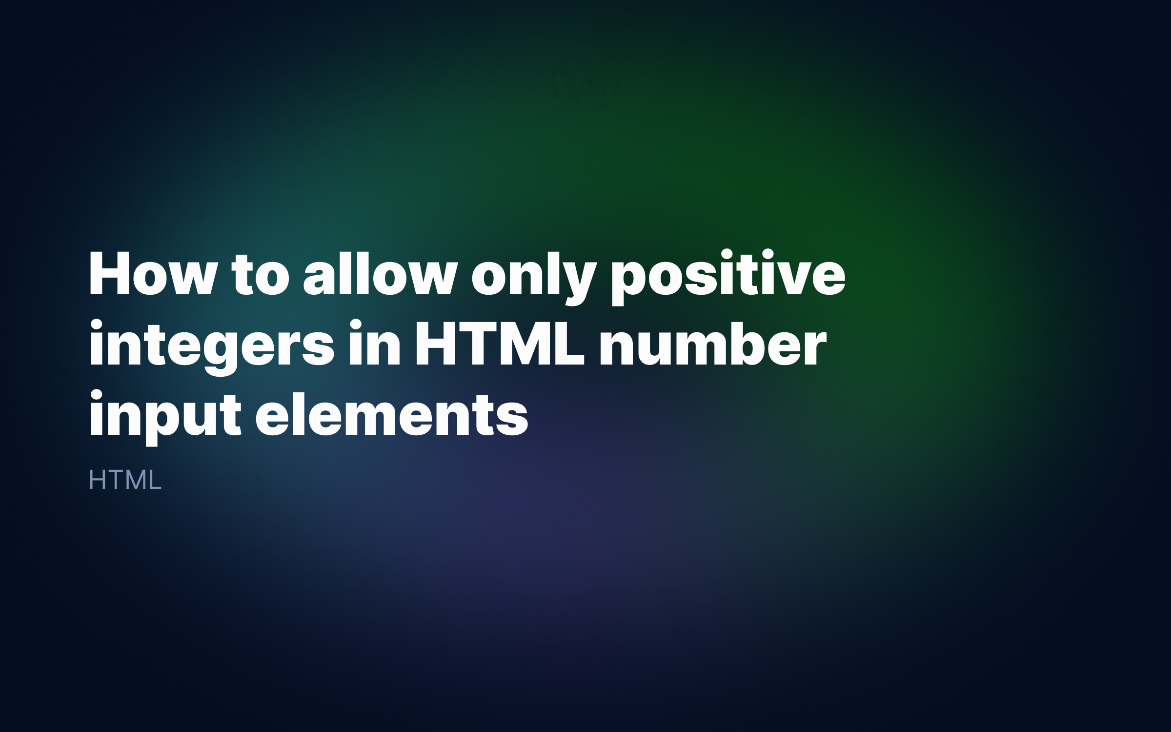 How To Allow Only Positive Integers In HTML Number Input Elements RJS